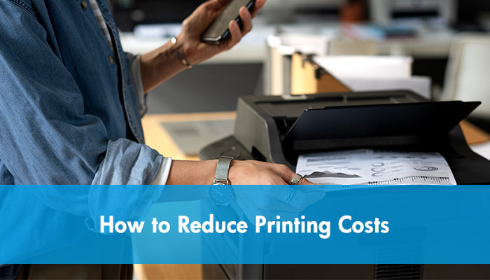 How to Reduce Printing Costs