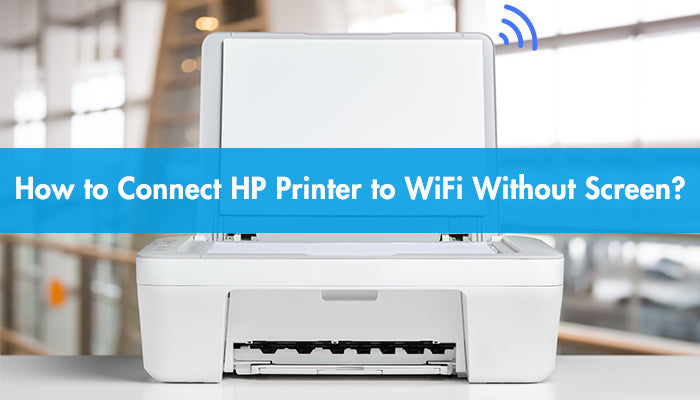 How to Connect HP Printer to Wi-Fi Witho