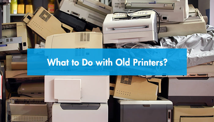 What to Do with Old Printers?