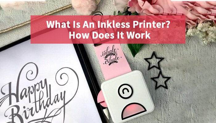 What Is An Inkless Printer? How Does It